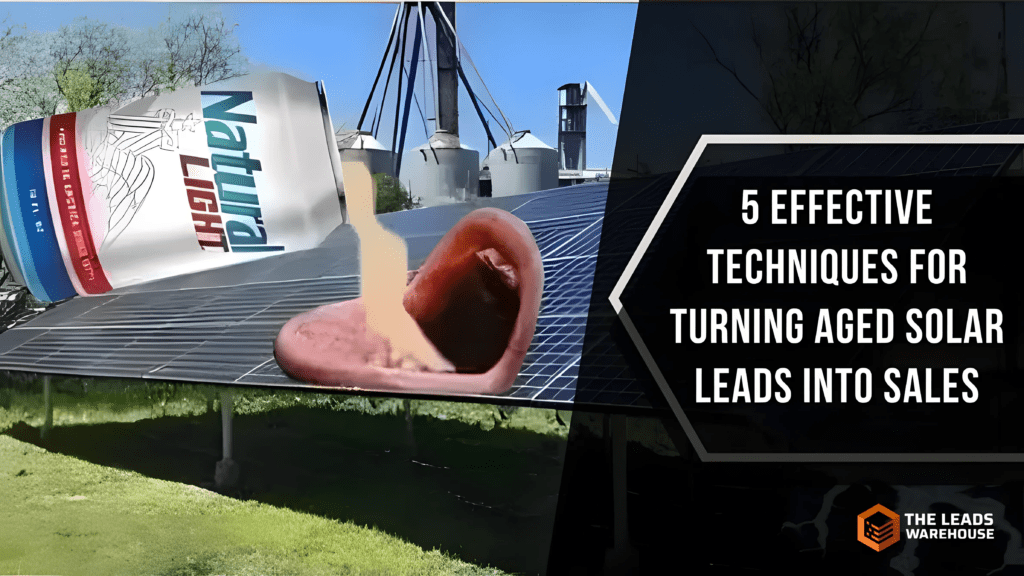 Aged Solar Lead Conversion- 5 Effective Techniques