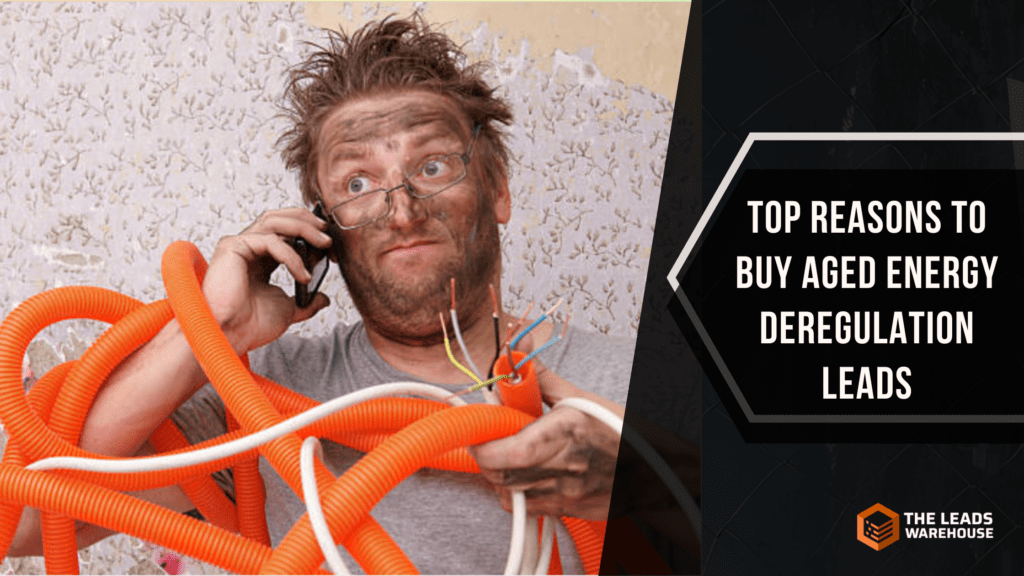 Buying Energy Deregulation Leads | Top Reasons - The Leads Warehouse