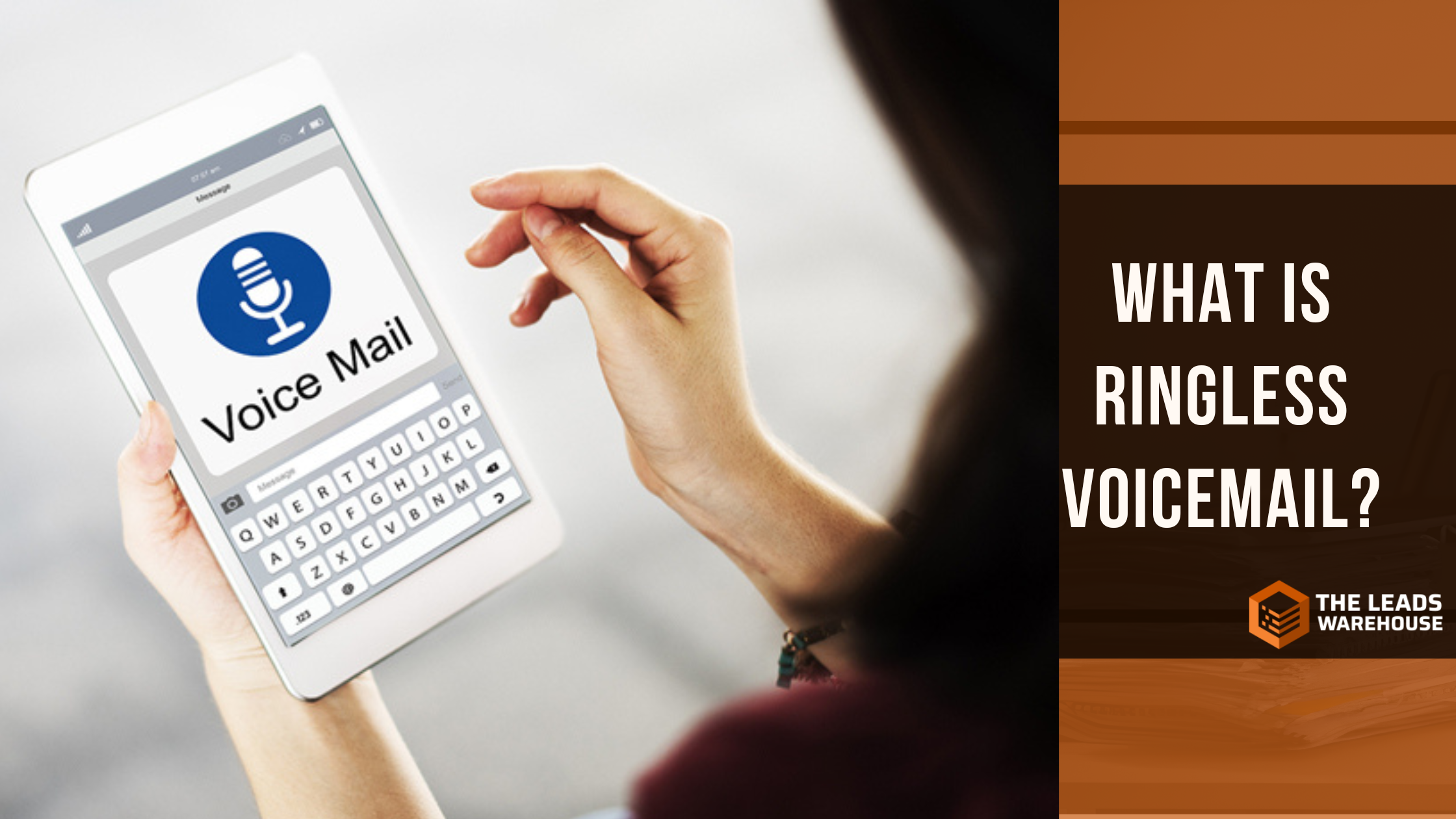 What is Ringless Voicemail - The Leads Wearhouse
